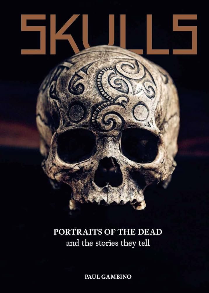 Book Review: SKULLS: PORTRAITS OF THE DEAD AND THE STORIES THEY TELL ...
